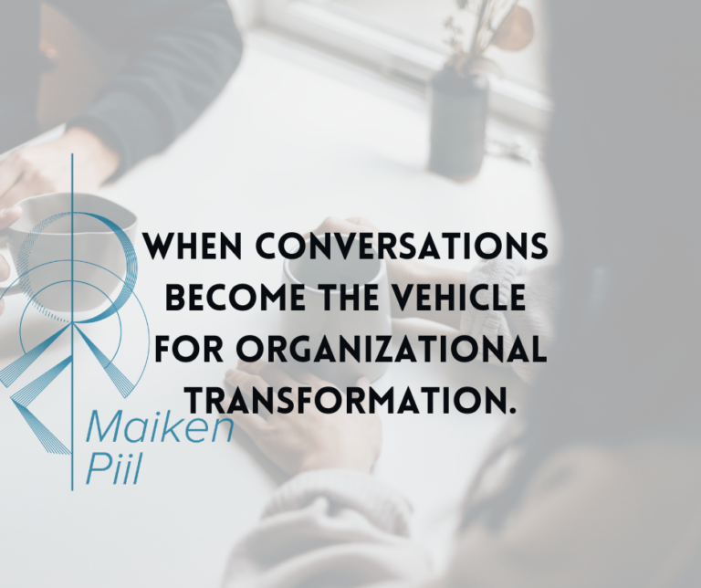 Conversation as a vehicle of transformation | Maiken Piil